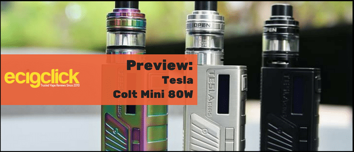 Tesla Colt Mini 80W Preview - Ecigclick