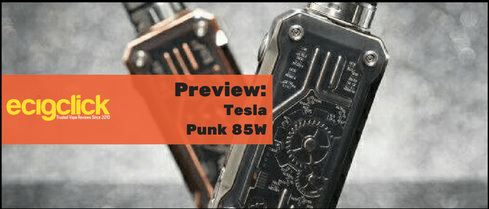 Tesla Punk 85W Preview - Baby Steampunker - Ecigclick