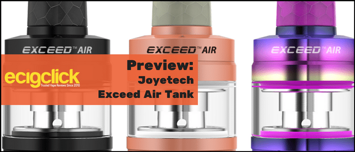 Joyetech Exceed Air Sub Ohm Tank Preview - Ecigclick