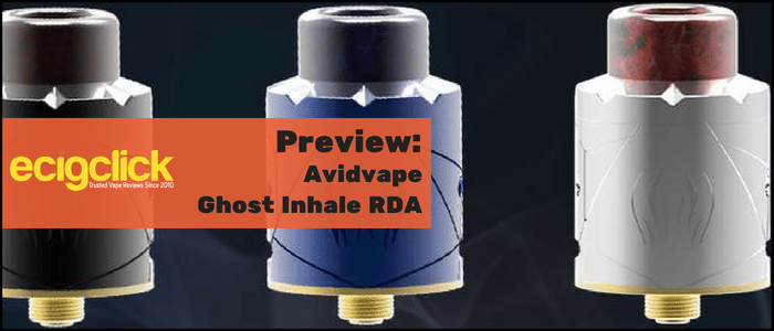Avidvape Ghost Inhale RDA Preview - Ecigclick