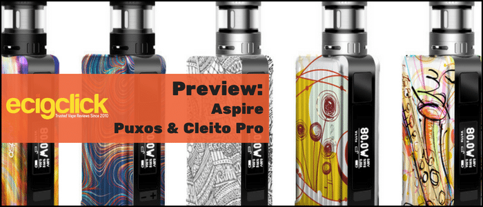 Aspire Puxos & Cleito Pro Tank Kit Preview - Ecigclick