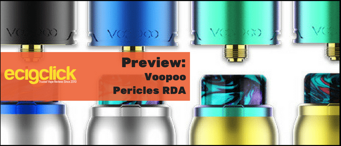 Voopoo Pericles RDA Preview - Ecigclick