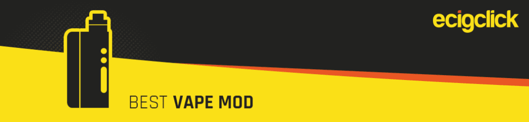 9 Best Vape Mod & Box Mods 2026 [From 480+ Mods Tested] - Ecigclick