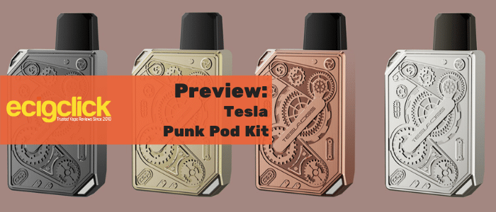 Tesla Punk Pod Kit Preview - Oh Wow - This Is Pretty! - Ecigclick